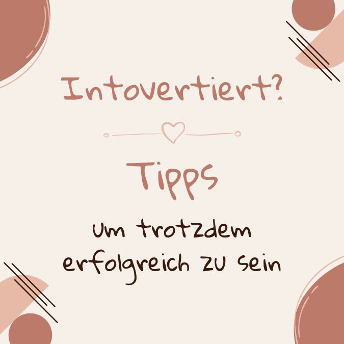 Introvertiert und trotzdem erfolgreich im Job | Glücklich und ...